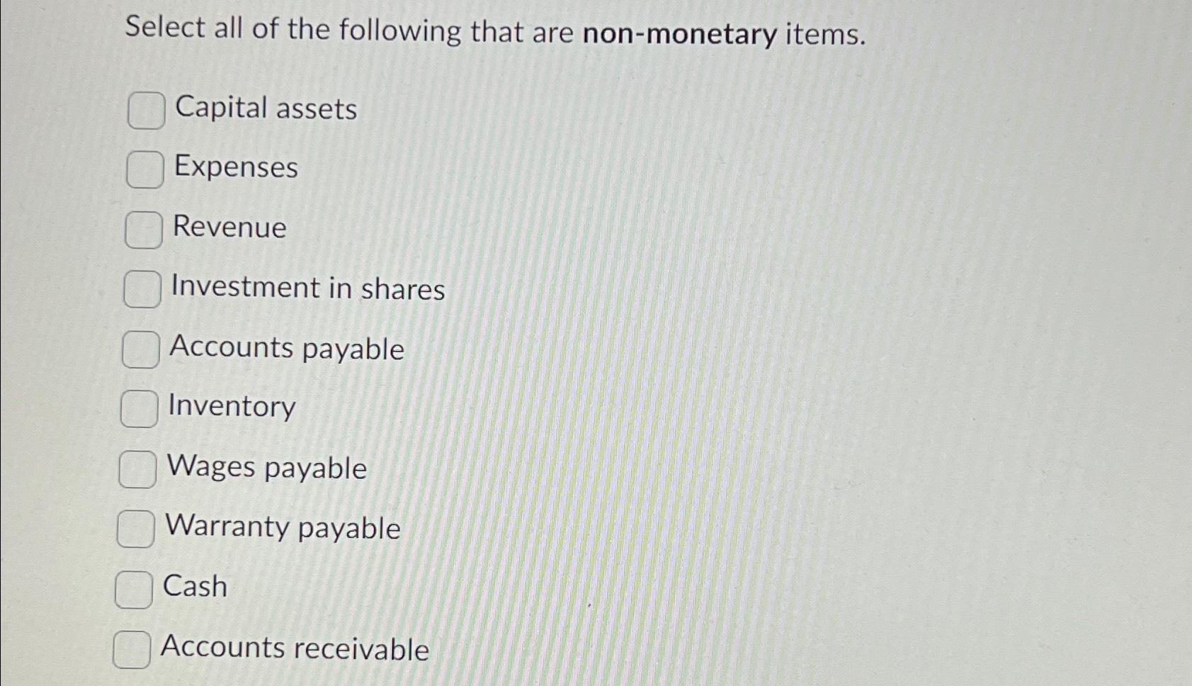 Solved Select all of the following that are non-monetary | Chegg.com