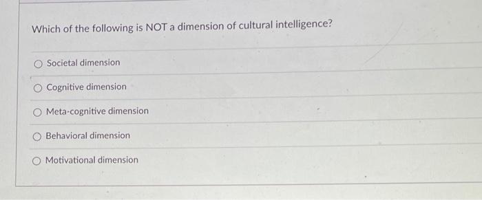 Solved Which of the following is NOT a dimension of cultural | Chegg.com
