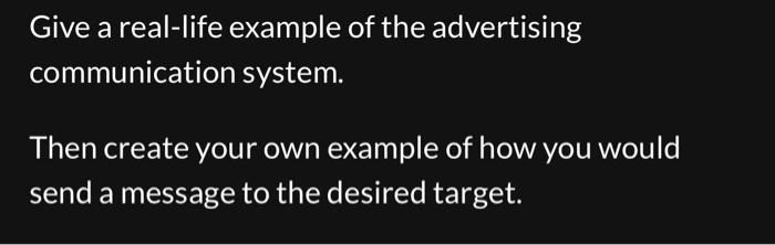 Solved Give a real-life example of the advertising | Chegg.com