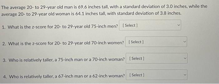 Solved The average 20 - to 29 -year old man is 69.6 inches | Chegg.com