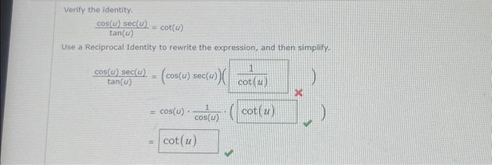 Solved Verify the identity. tan(u)cos(u)sec(u)=cot(u) Use a | Chegg.com