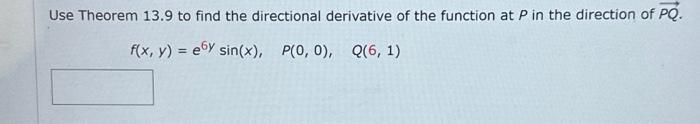 Solved Use Theorem 13.9 to find the directional derivative | Chegg.com