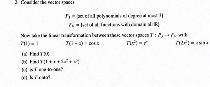 Solved 2. Consider the vector spaces P3= {set of all | Chegg.com
