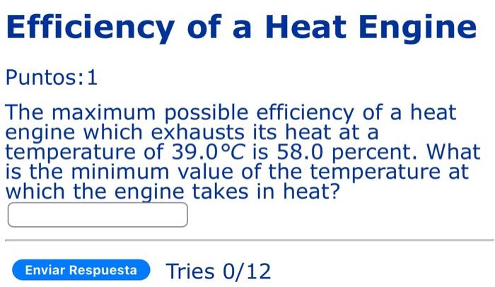 Solved Efficiency of a Heat Engine Puntos: 1 The maximum | Chegg.com