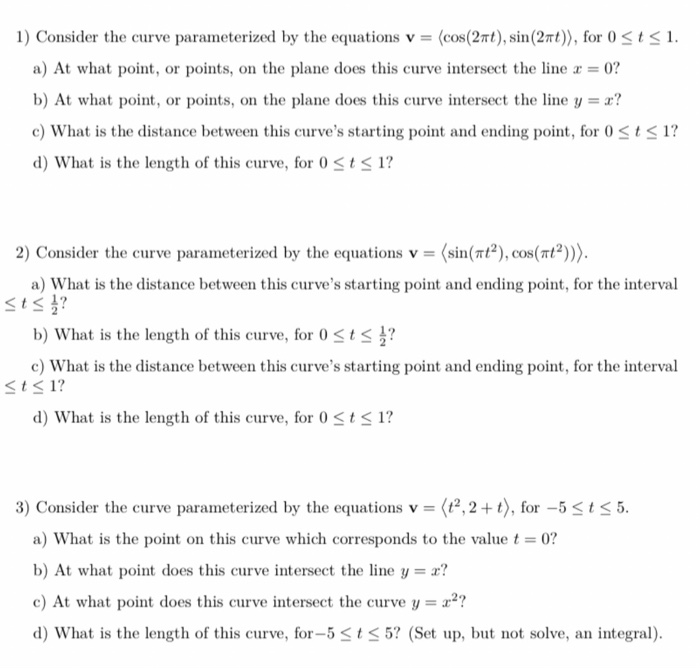 Solved 1) Consider the curve parameterized by the equations | Chegg.com