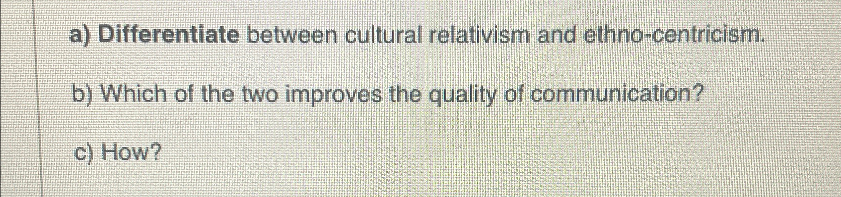 Solved a) ﻿Differentiate between cultural relativism and | Chegg.com
