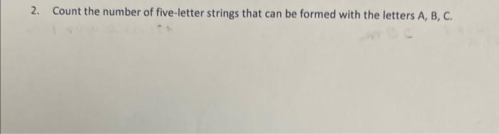 Solved 2. Count the number of five-letter strings that can | Chegg.com
