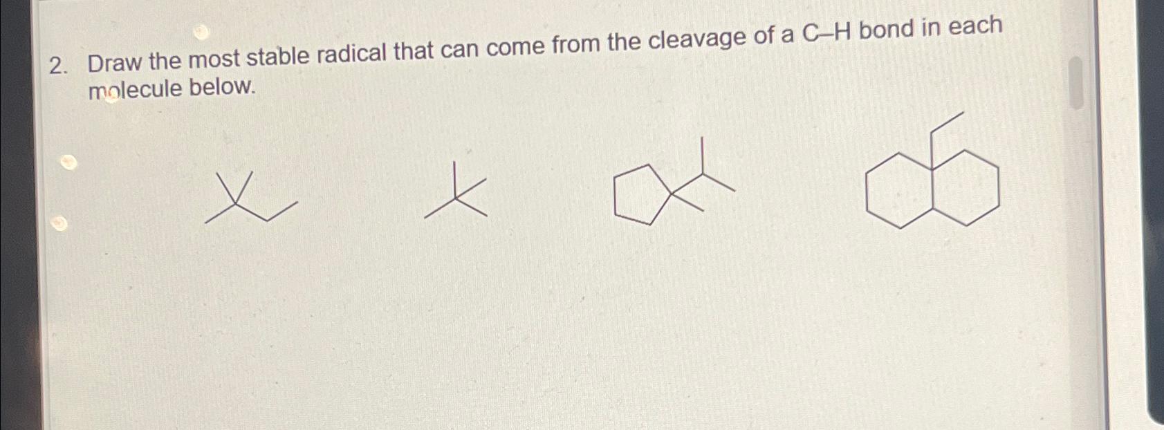 Solved Draw the most stable radical that can come from the | Chegg.com