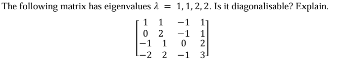 Solved The following matrix has eigenvalues λ=1,1,2,2. ﻿Is | Chegg.com