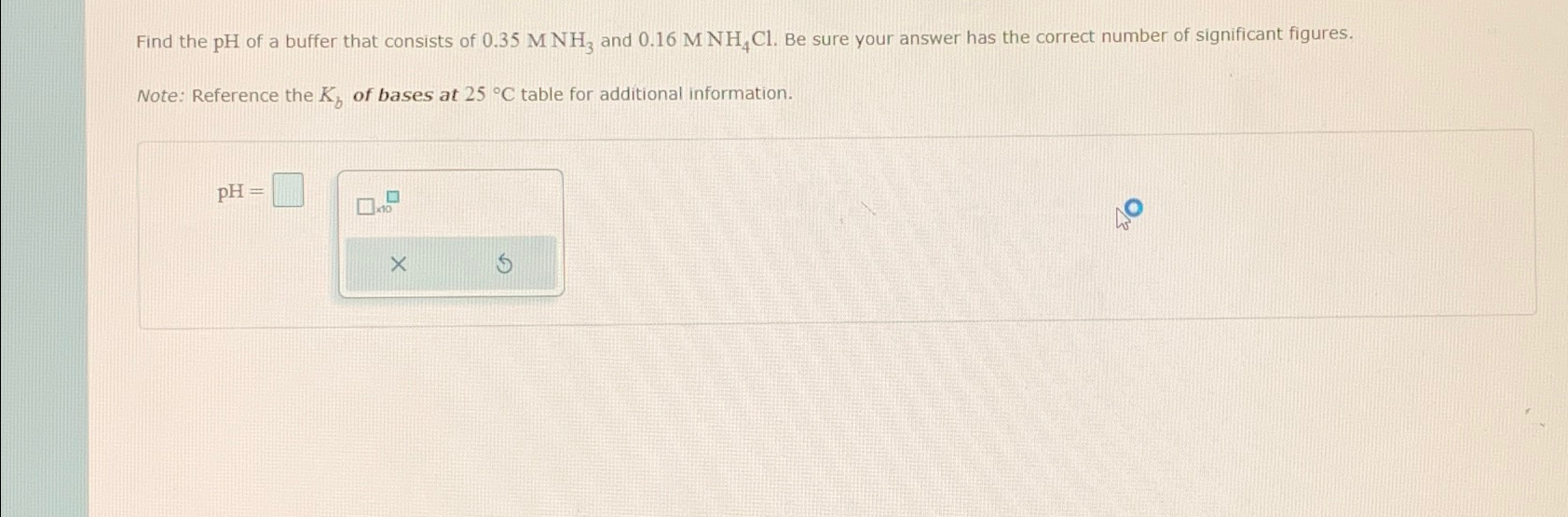 Solved Find the pH ﻿of a buffer that consists of 0.35MNH3 | Chegg.com