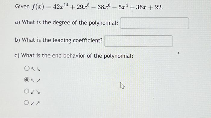 Solved Given f(x)=42x14+29x8−38x6−5x4+36x+22. a) What is the | Chegg.com