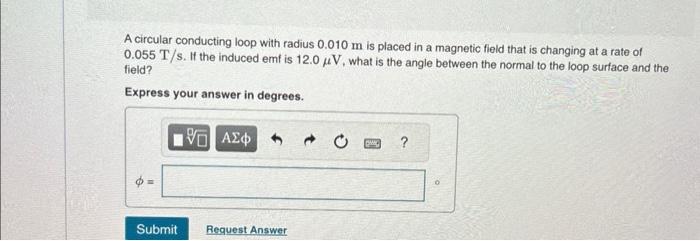 Solved A circular conducting loop with radius 0.010 m is | Chegg.com