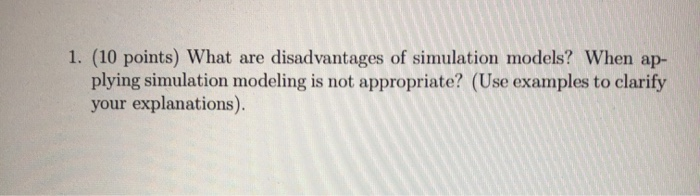 Solved 1. (10 points) What are disadvantages of simulation | Chegg.com