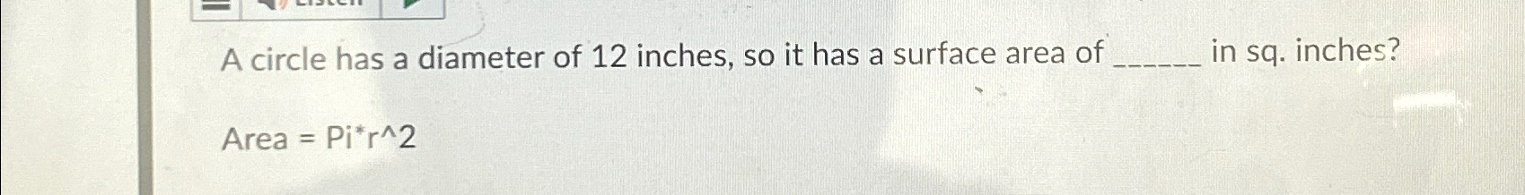 Solved A circle has a diameter of 12 ﻿inches, so it has a | Chegg.com