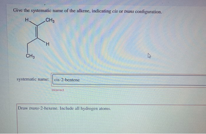 Solved Give the systematic name of the alkene, indicating | Chegg.com Solved Give the systematic name of the alkene, indicating | Chegg.com