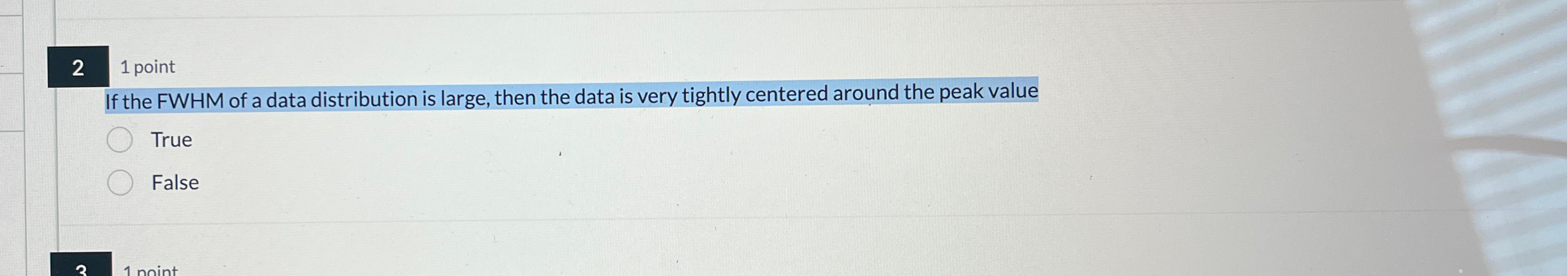 Solved 21 ﻿pointIf the FWHM of a data distribution is large, | Chegg.com