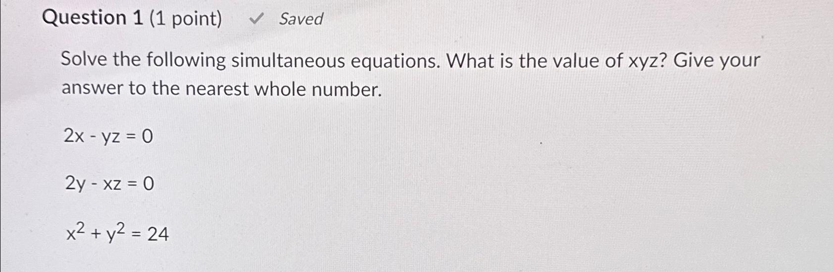 Solved Question 1 (1 ﻿point) ﻿SavedSolve the following | Chegg.com