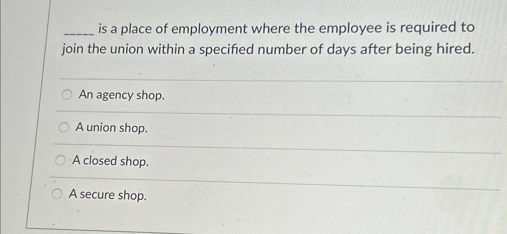 Solved is a place of employment where the employee is | Chegg.com