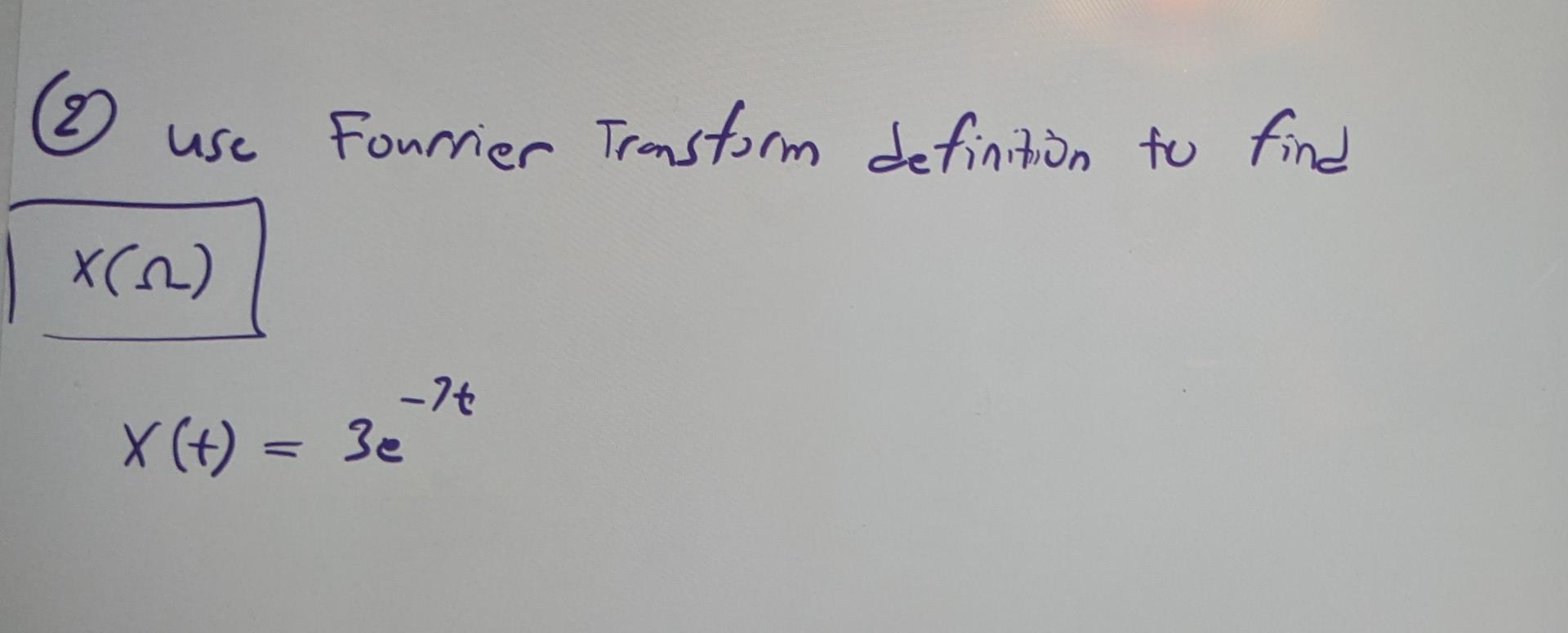 Solved ( use Fourrier Transform definition to find | X(2) | Chegg.com