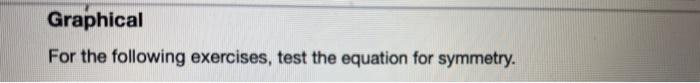 Solved Graphical For the following exercises, test the | Chegg.com Solved Graphical For the following exercises, test the | Chegg.com