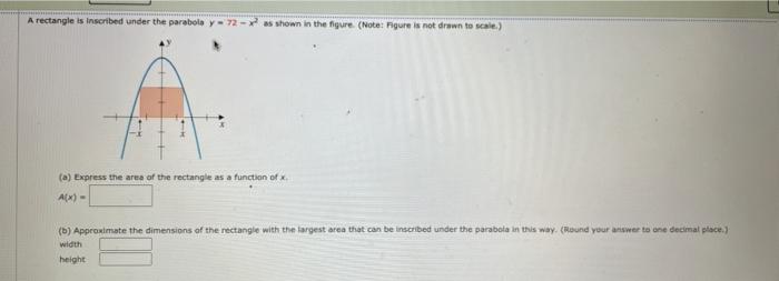 Solved A rectangle is inscribed under the parabola y = 72-as | Chegg.com