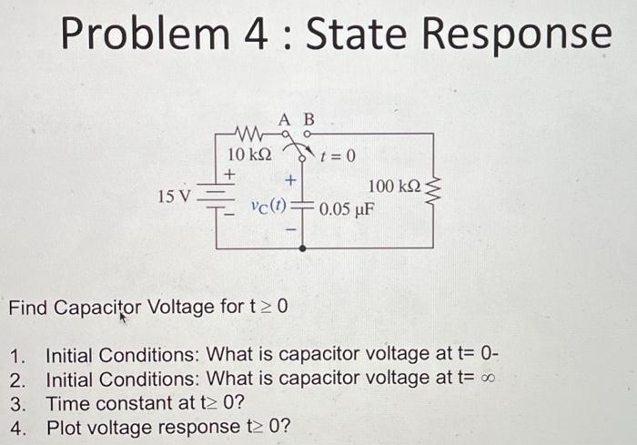 Solved Problem 4 : State Response Find Capacitor Voltage for | Chegg.com