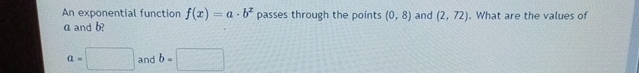 Solved An exponential function f(x)=a*b2 ﻿passes through the | Chegg.com