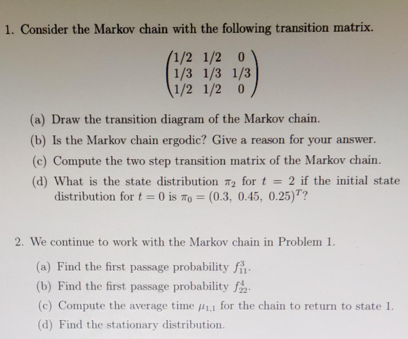 Solved 1. Consider the Markov chain with the following | Chegg.com