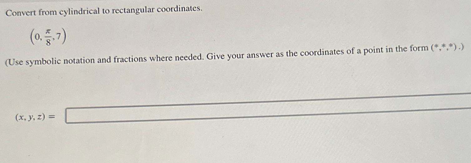 Solved Convert from cylindrical to rectangular | Chegg.com