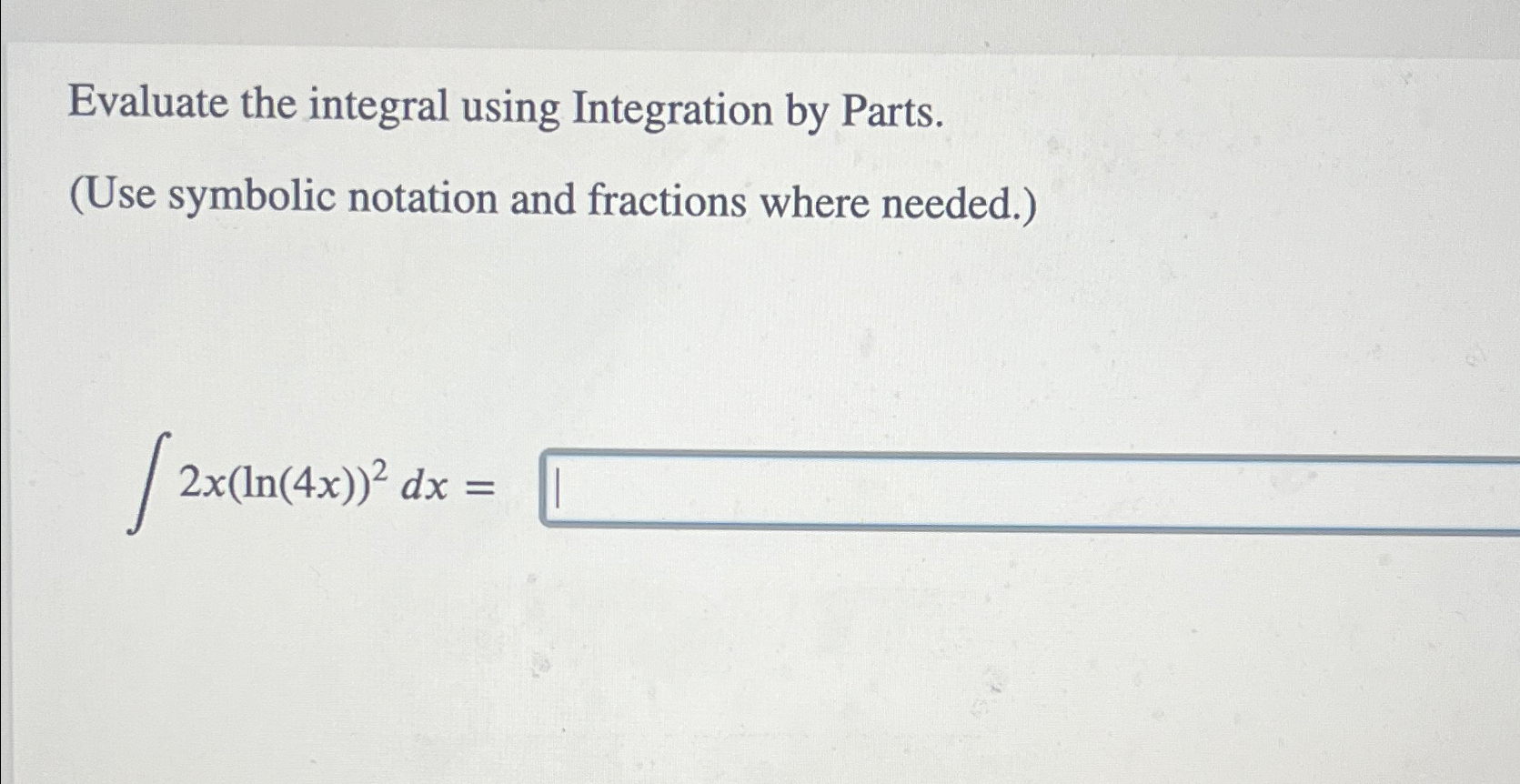 Solved Evaluate the integral using Integration by Parts.(Use | Chegg.com