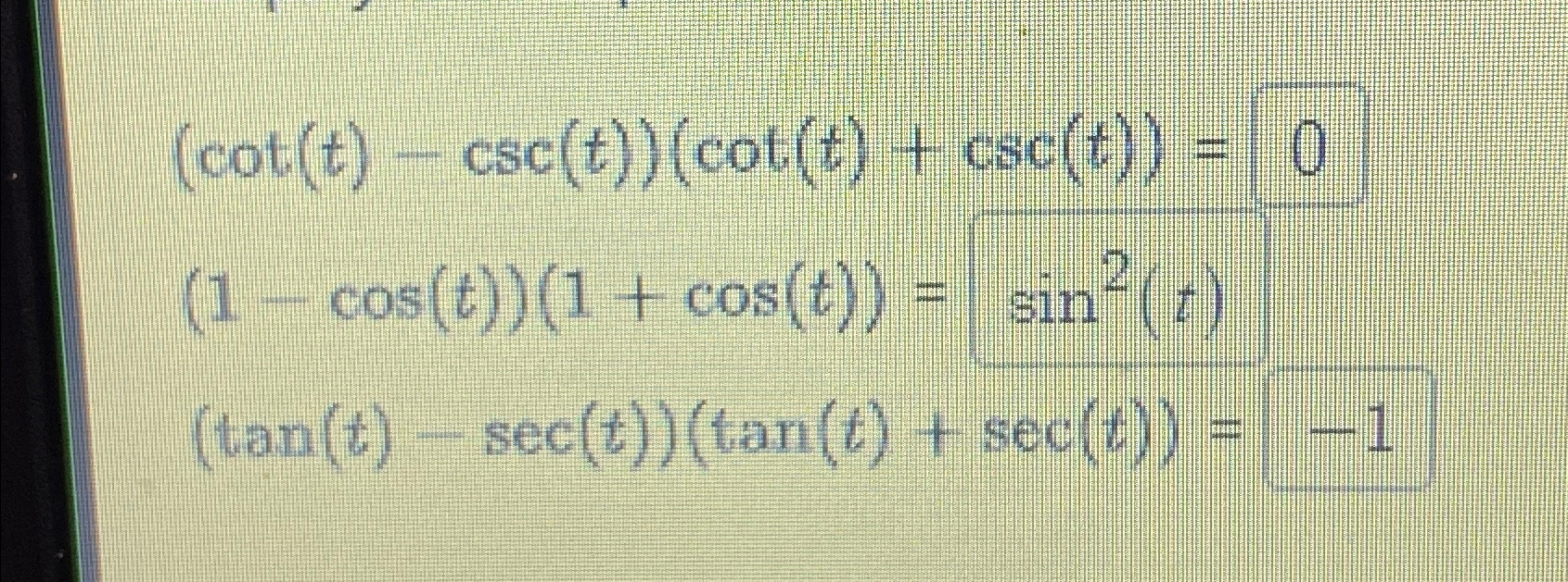 Solved (cot(t)-csc(t))(cot(t)+csc(t))=(1-cos(t))(1+cos(t))=( | Chegg.com