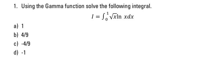Solved 1. Using the Gamma function solve the following | Chegg.com