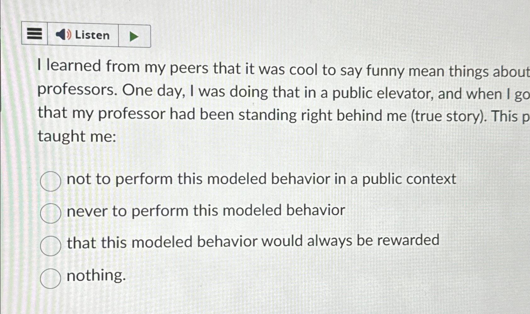 I learned from my peers that it was cool to say funny | Chegg.com