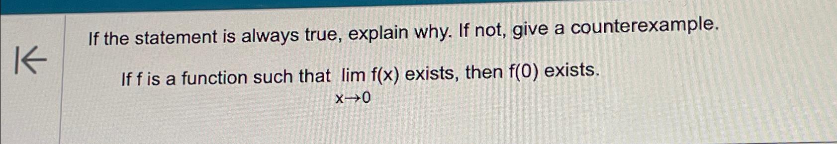 Solved If the statement is always true, explain why. If not, | Chegg.com