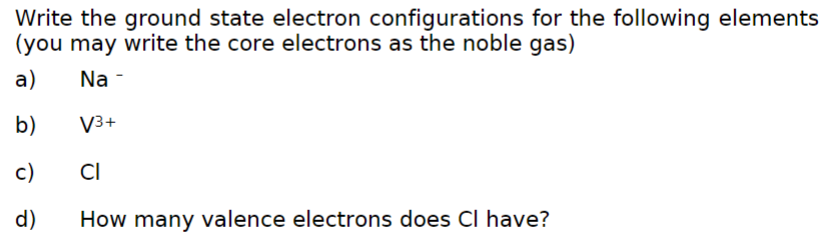 Solved Write the ground state electron configurations for | Chegg.com