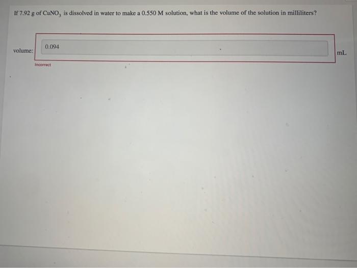 Solved If 7.92 g of CuNO, is dissolved in water to make a | Chegg.com