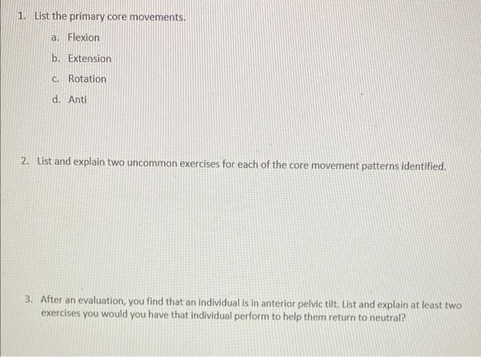 Solved 1. List the primary core movements. a. Flexion b. | Chegg.com