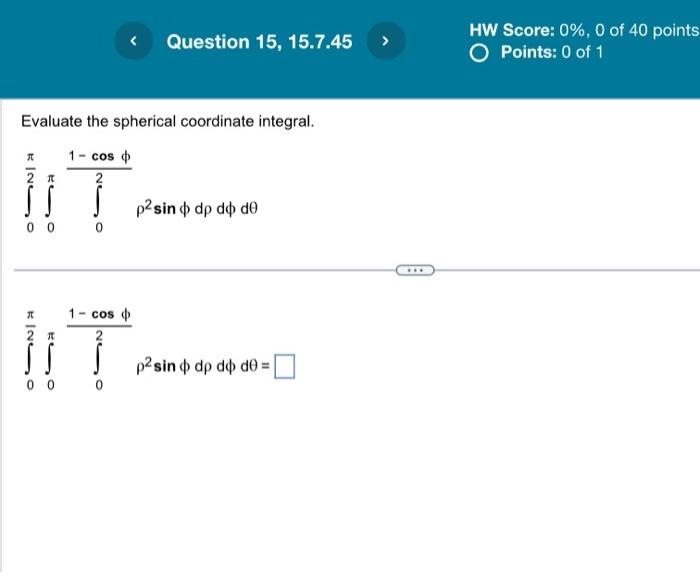 Solved Question 15, 15.7.45 HW Score: 0%,0 of 40 points | Chegg.com Solved Question 15, 15.7.45 HW Score: 0%,0 of 40 points | Chegg.com