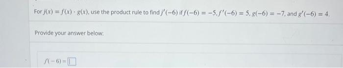 Solved For j(x)=f(x)⋅g(x), use the product rule to find | Chegg.com