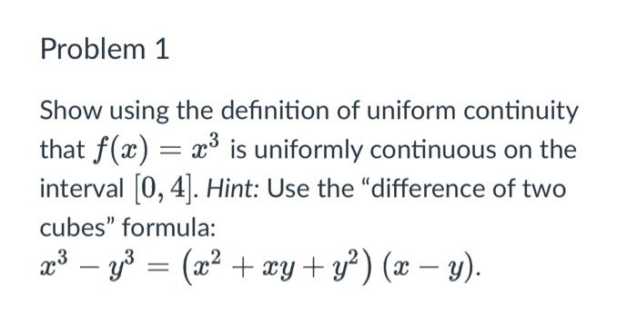 Solved Show using the definition of uniform continuity that | Chegg.com