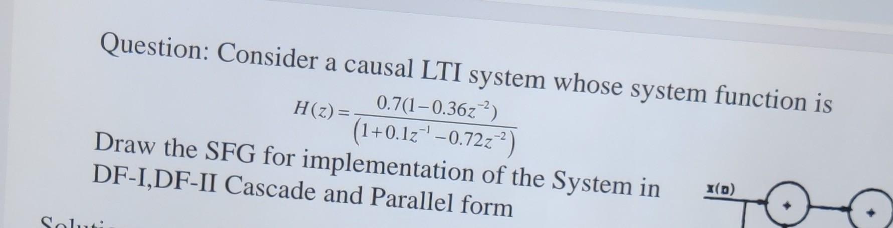 Solved Question: Consider a causal LTI system whose system | Chegg.com Solved Question: Consider a causal LTI system whose system | Chegg.com