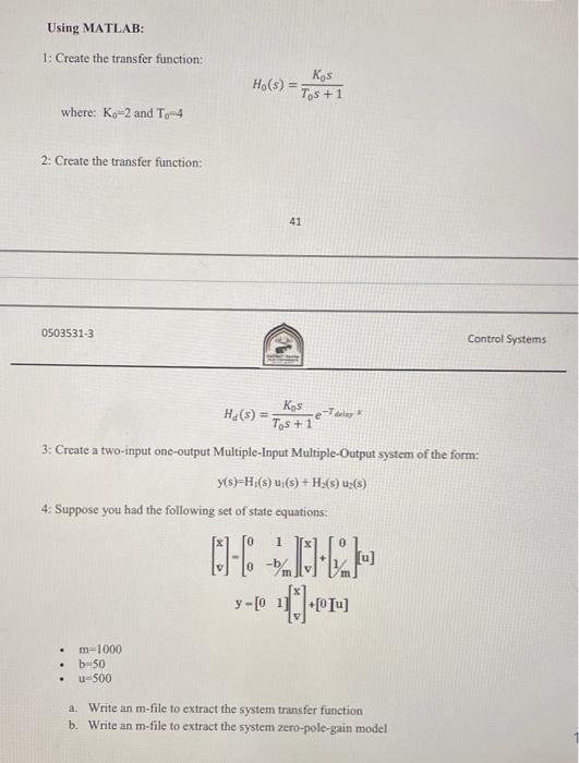 Solved Using MATLAB: 1: Create the transfer function: Kos | Chegg.com