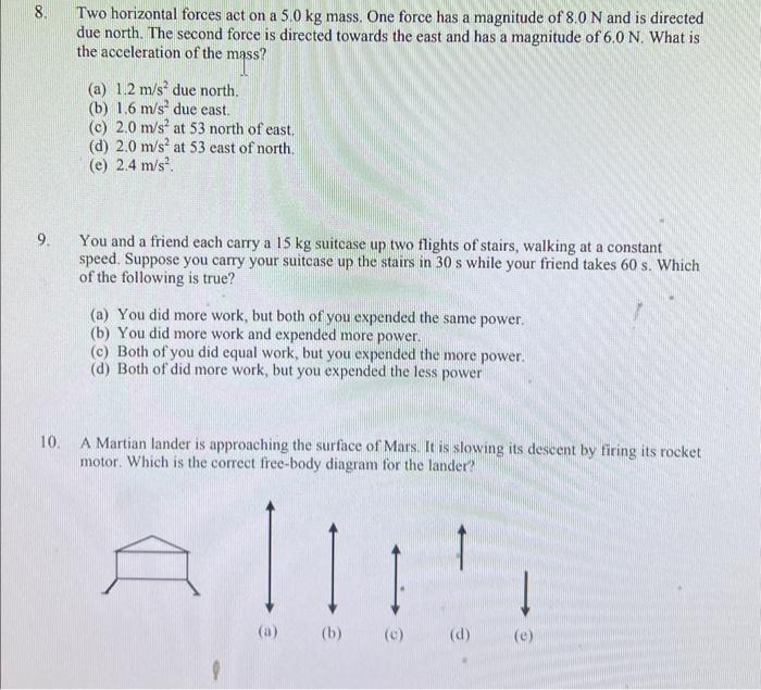 Solved Two horizontal forces act on a 5.0 kg mass. One force | Chegg.com