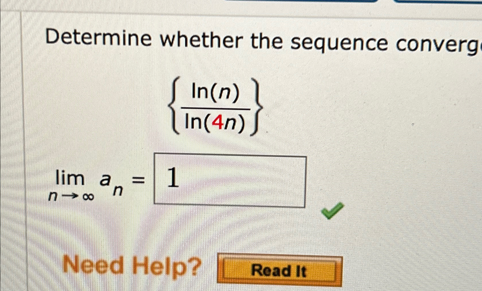 Solved Determine whether the sequence converglimn→∞an=Need | Chegg.com