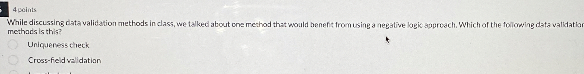 Solved 4 ﻿pointsWhile discussing data validation methods in | Chegg.com