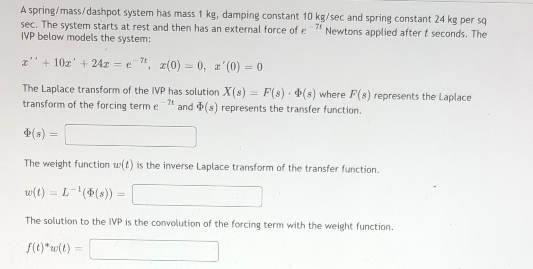 Solved A spring/mass/dashpot system has mass 1 kg, damping | Chegg.com