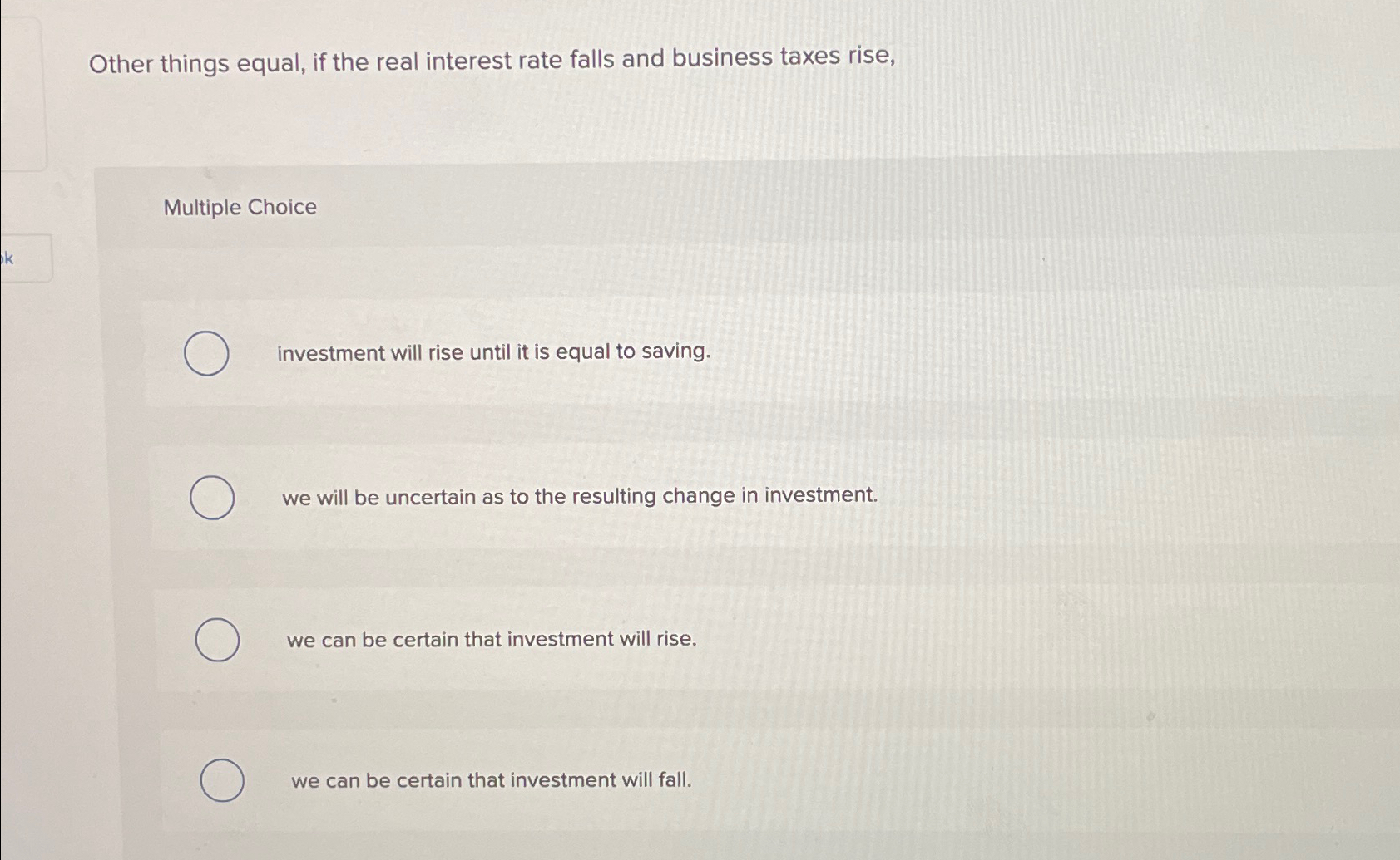 Solved Other things equal, if the real interest rate falls | Chegg.com