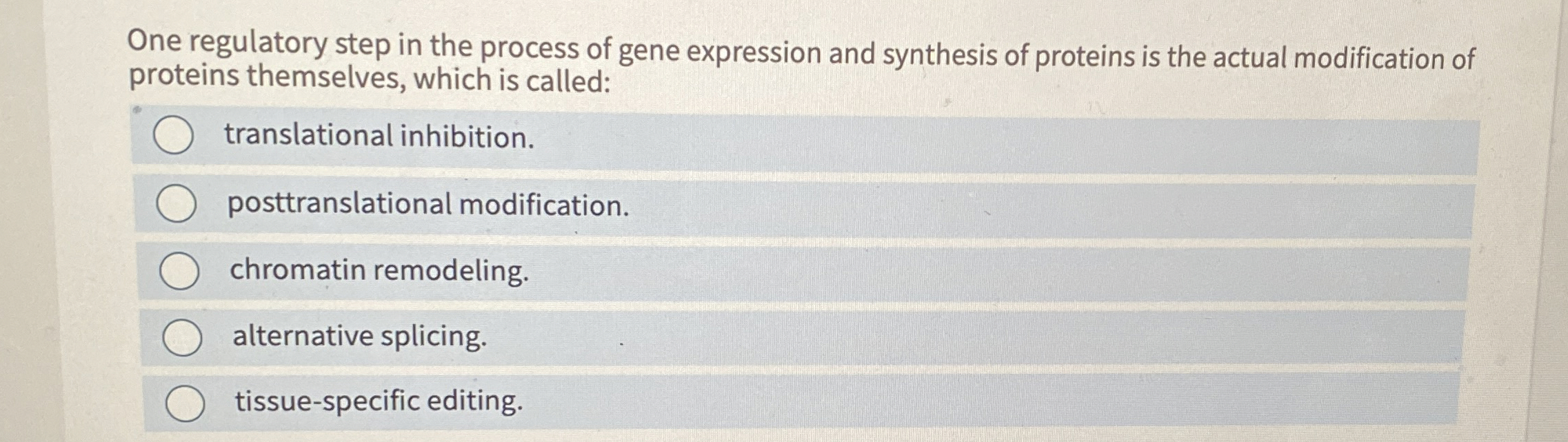Solved One regulatory step in the process of gene expression | Chegg.com