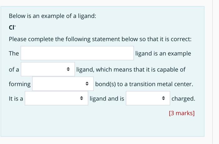 Below is an example of a ligand: Cl− Please complete | Chegg.com