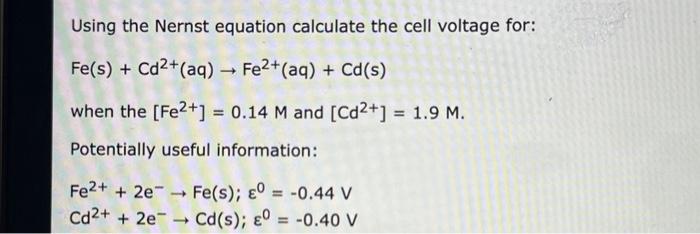 Solved Using the Nernst equation calculate the cell voltage | Chegg.com